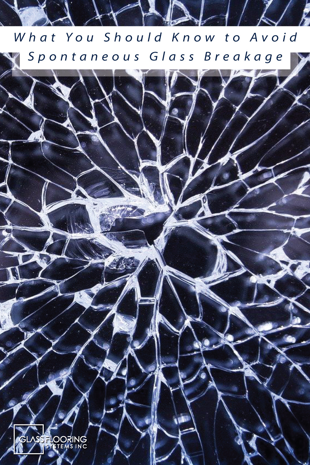 What You Should Know to Avoid Spontaneous Glass Breakage
